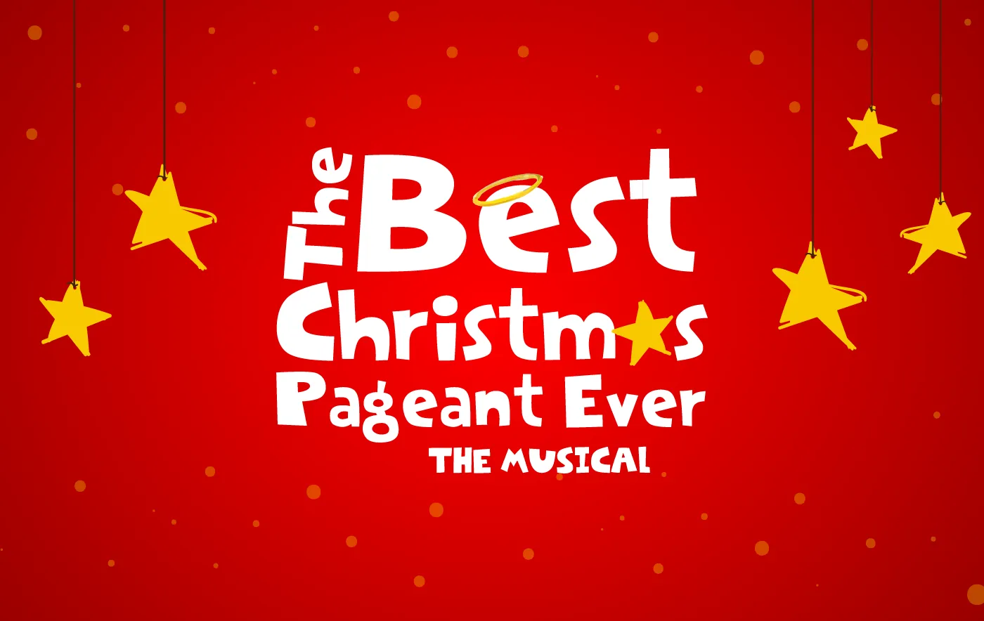 The Best Christmas Pageant Ever: The Musical - Piedmont Players Theatre